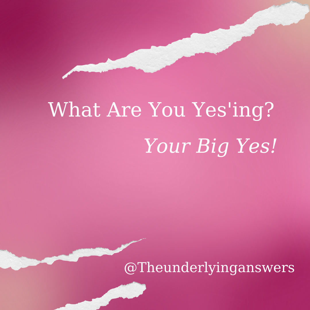 #2: What Are You Yes'ing? - The Underlying Answers